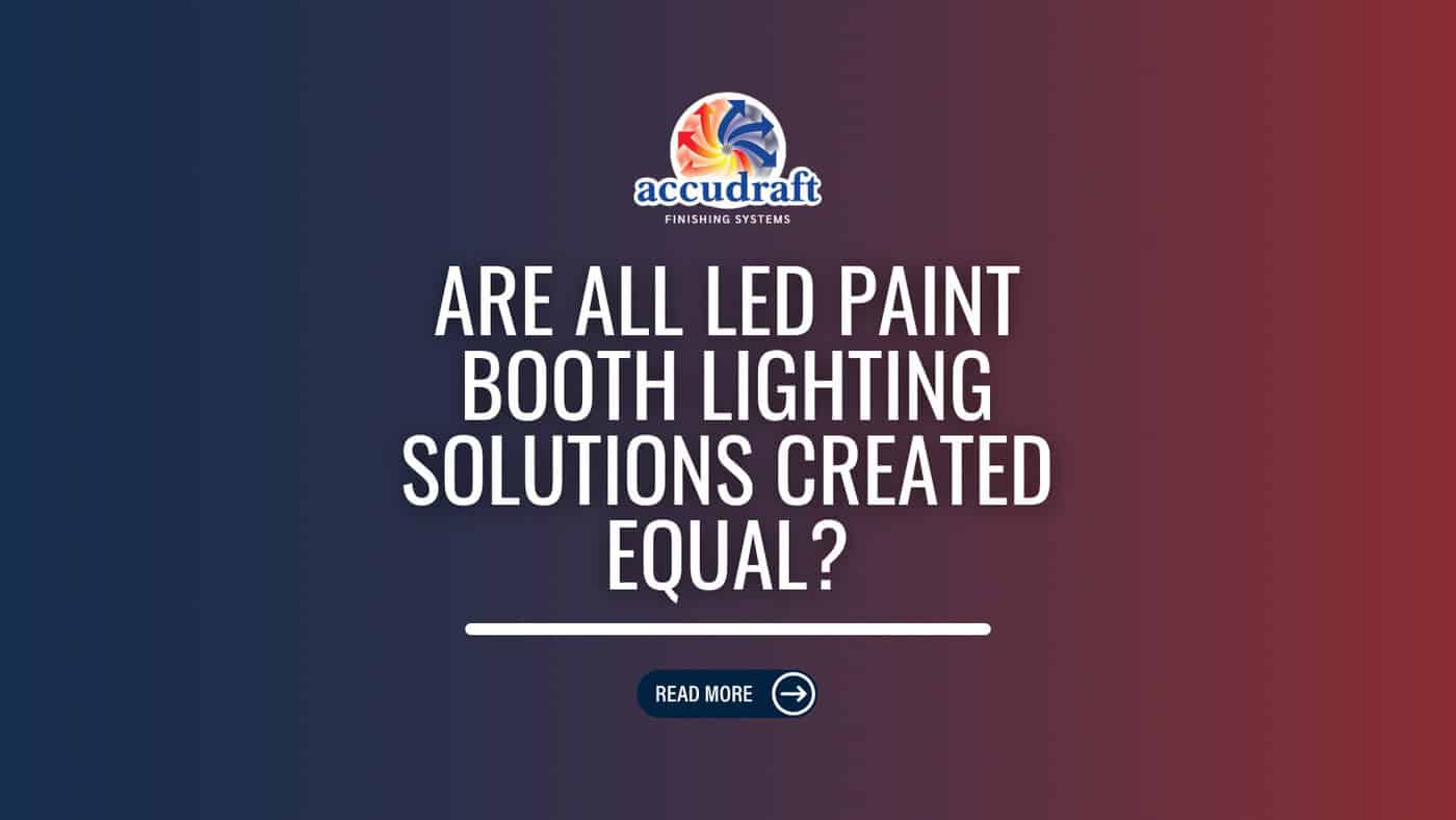 Are All LED Paint Booth Lighting Solutions Created Equal? - Leading ...