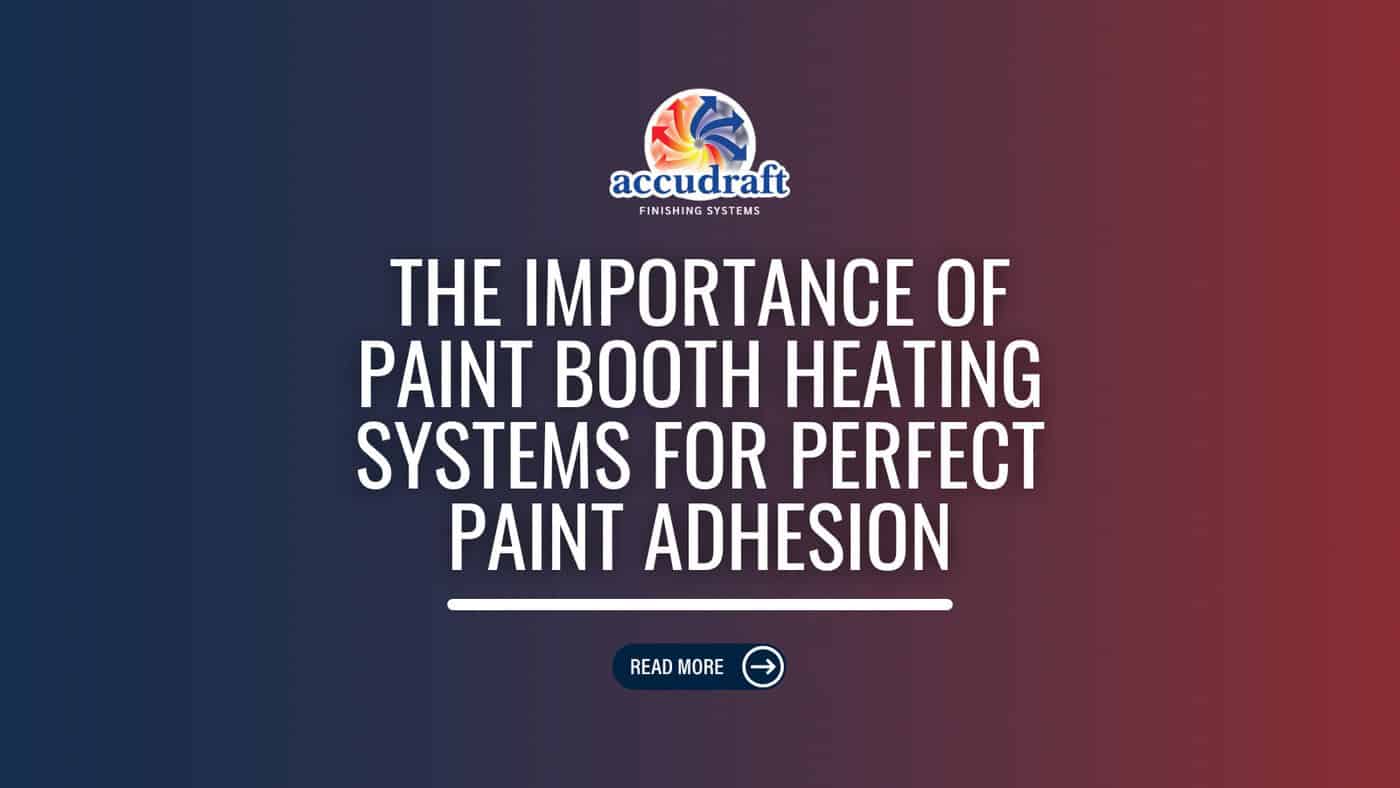 The Importance of Paint Booth Heating Systems for Perfect Paint ...